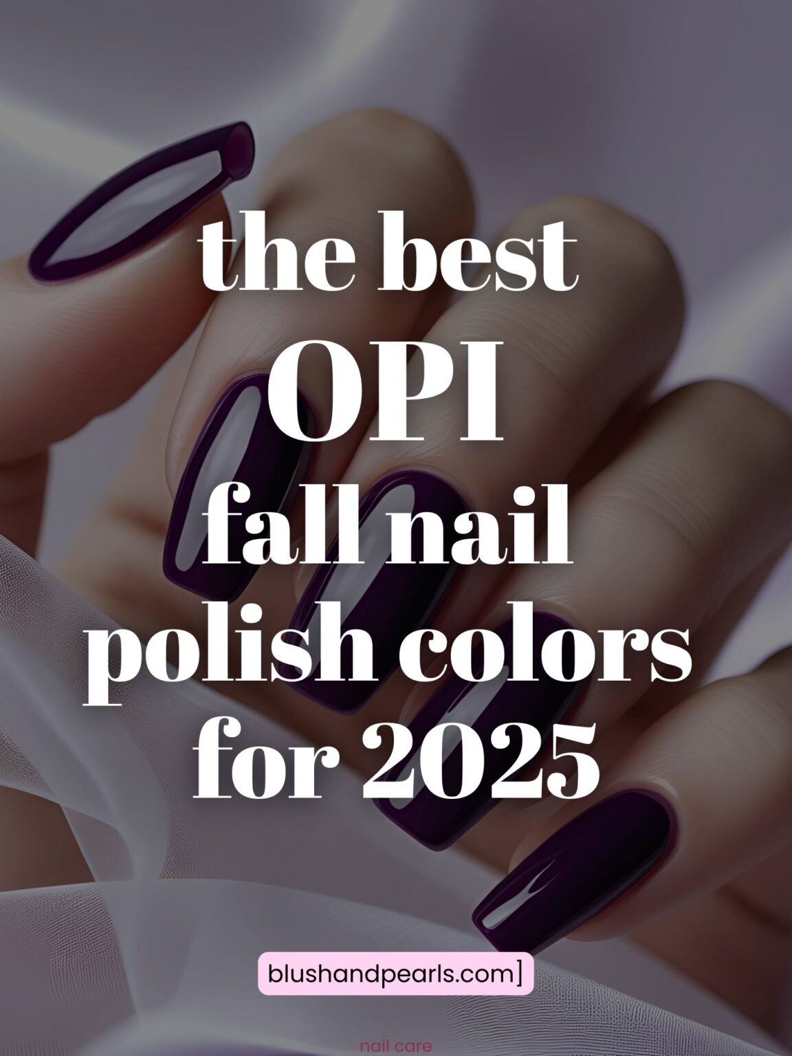 30+ OPI Shades That Give Major ‘Quiet Luxury’ Energy for Fall 2026